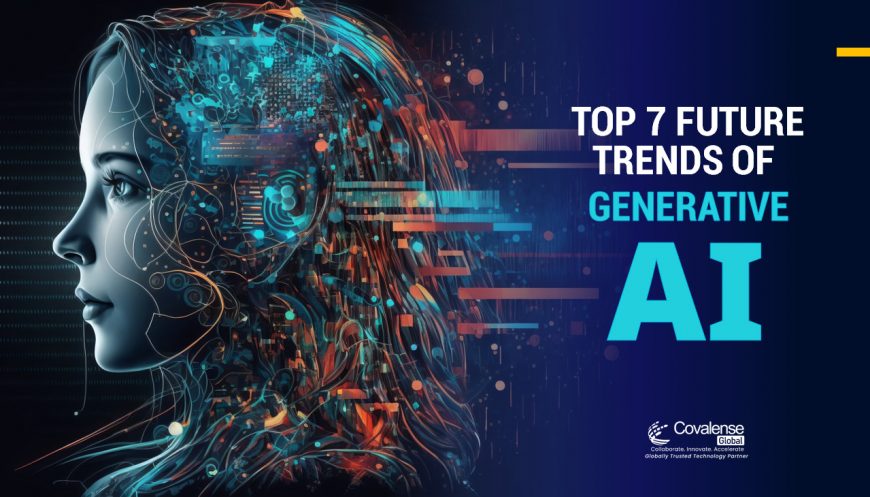 The Future of Generative AI as We See It! | Covalense Global